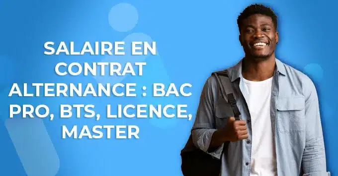 Contrat alternance salaire Bac Pro, BTS, Licence, Master